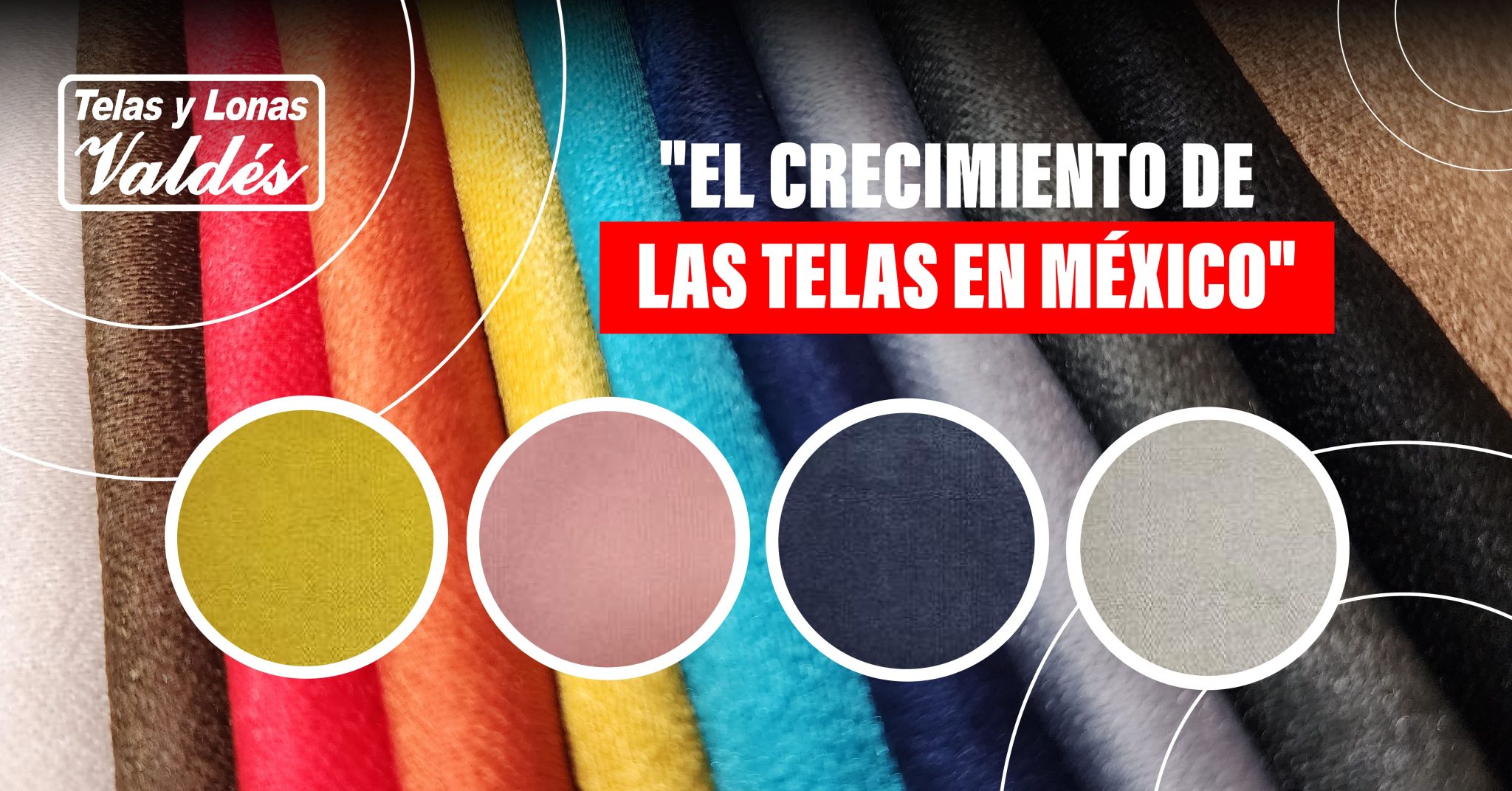 El crecimiento las telas en México. – Telas y Lonas Valdés